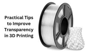 How to Get Transparent Filament to Print Clear - 3D Printed Decor